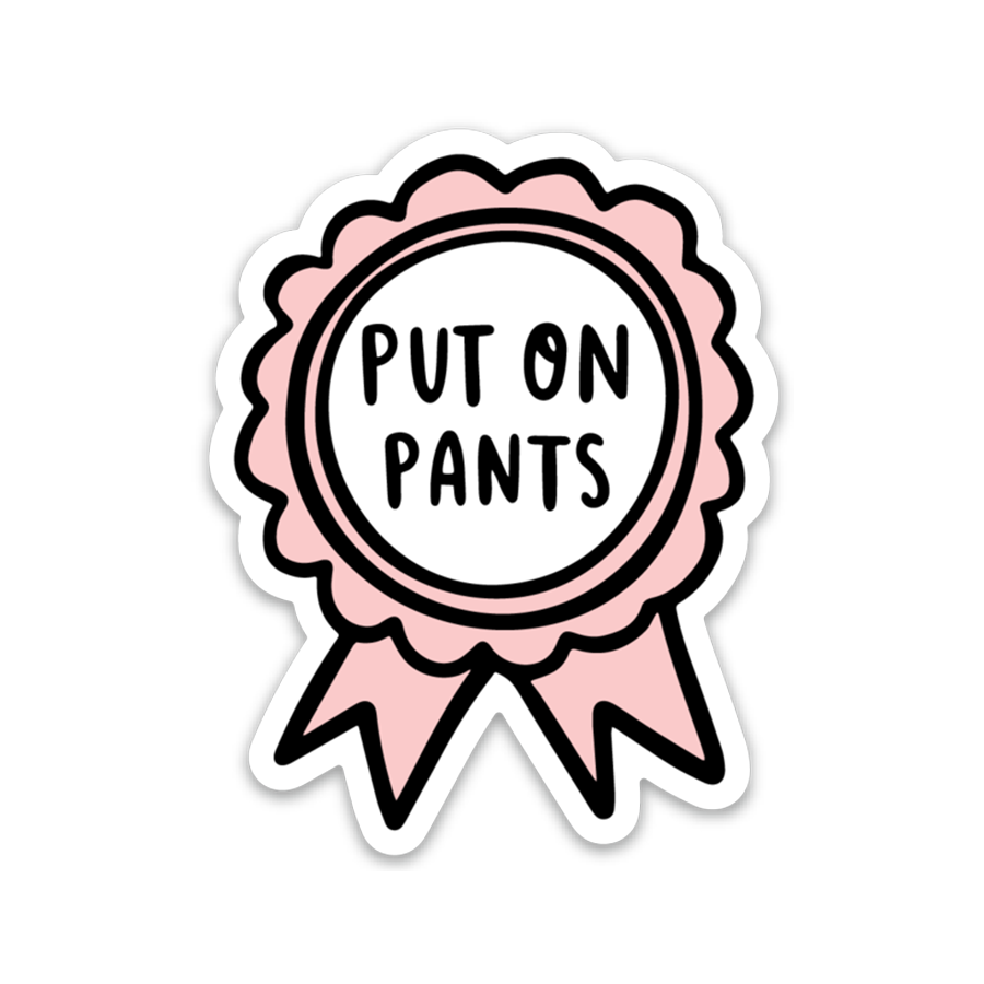 Put On Pants Ribbon Sticker – Brittany Paige